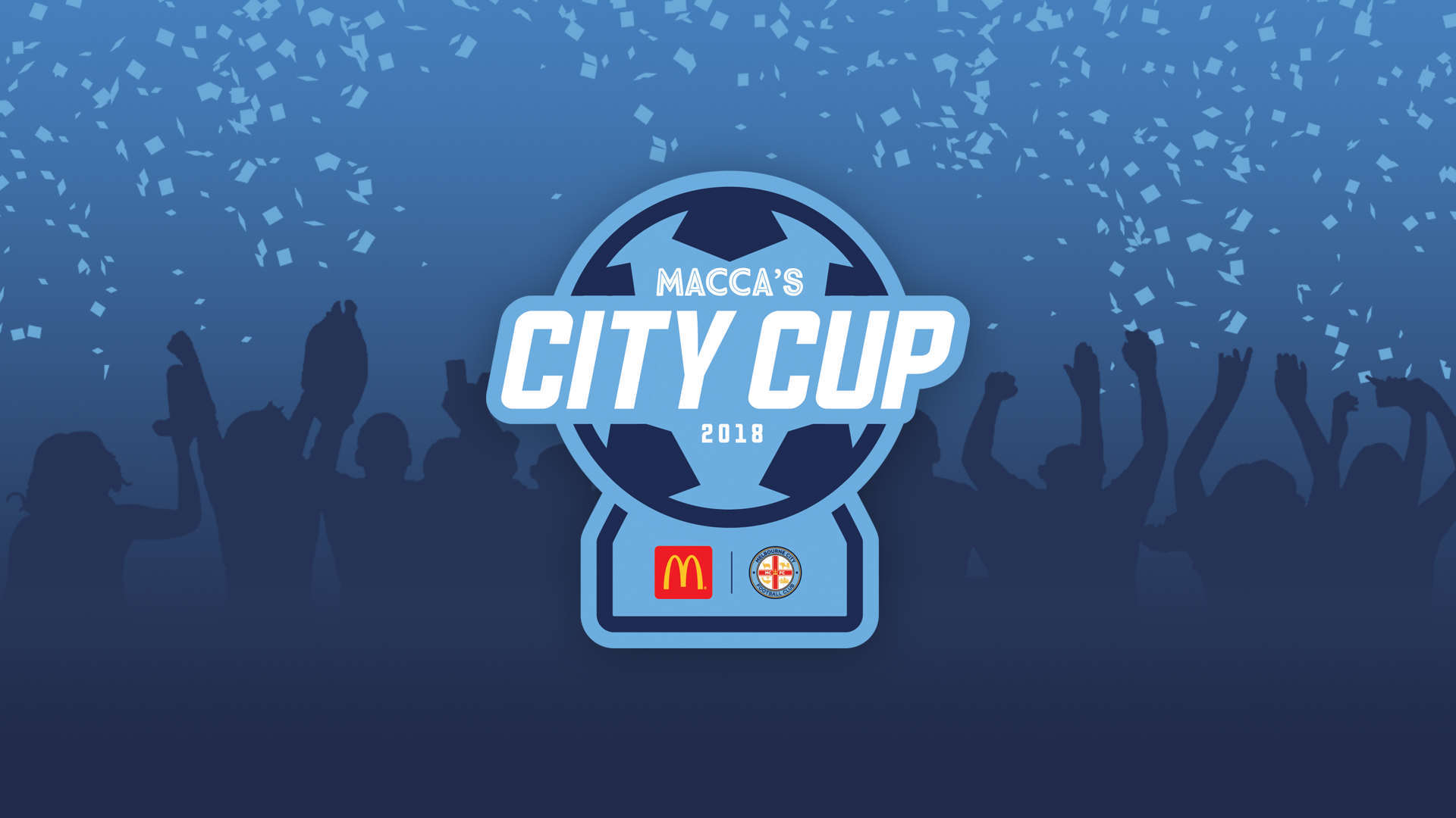 Get ready for the 2018 Macca’s City Cup! - Melbourne City